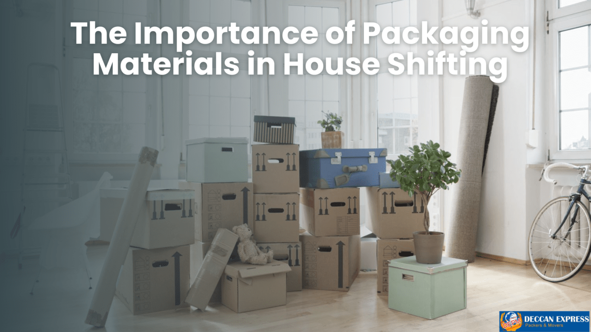 The Importance of Proper Packing Materials for House Shifting | Deccan ...
